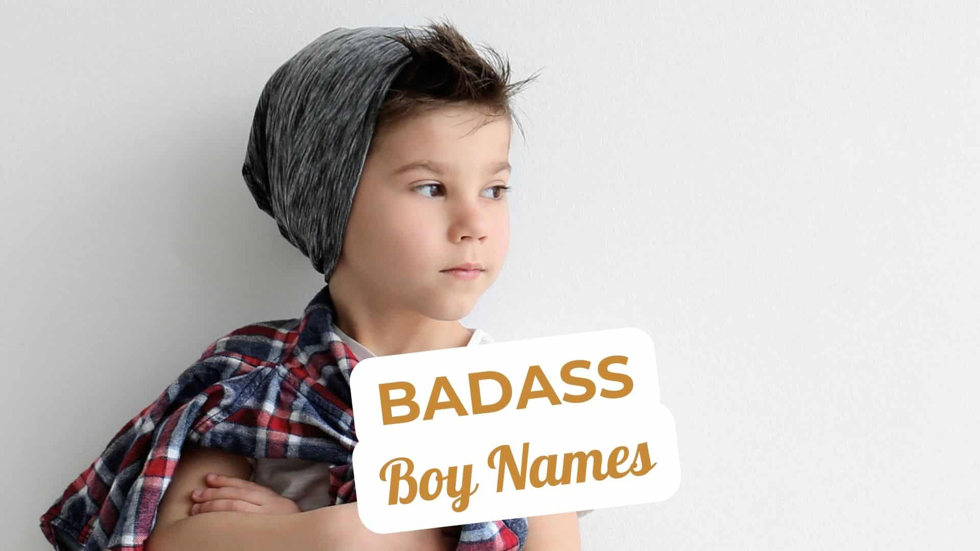 Top 250 Badass Boy Names for Your Son - Mothers Always Right