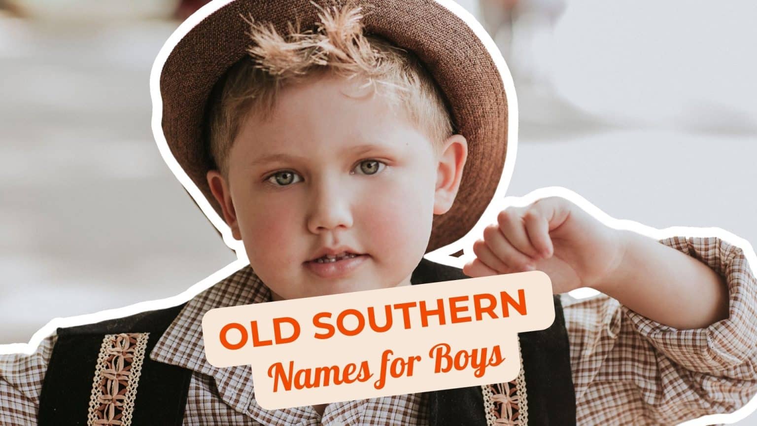 327+ Classic Old Southern Names for Boys - Mothers Always Right