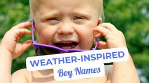 227+ Cool Weather-Related Names for Your Son - Mothers Always Right