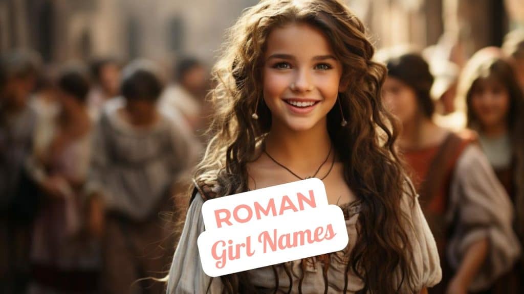 171+ Roman Names for Girls and Their Meanings - Mothers Always Right