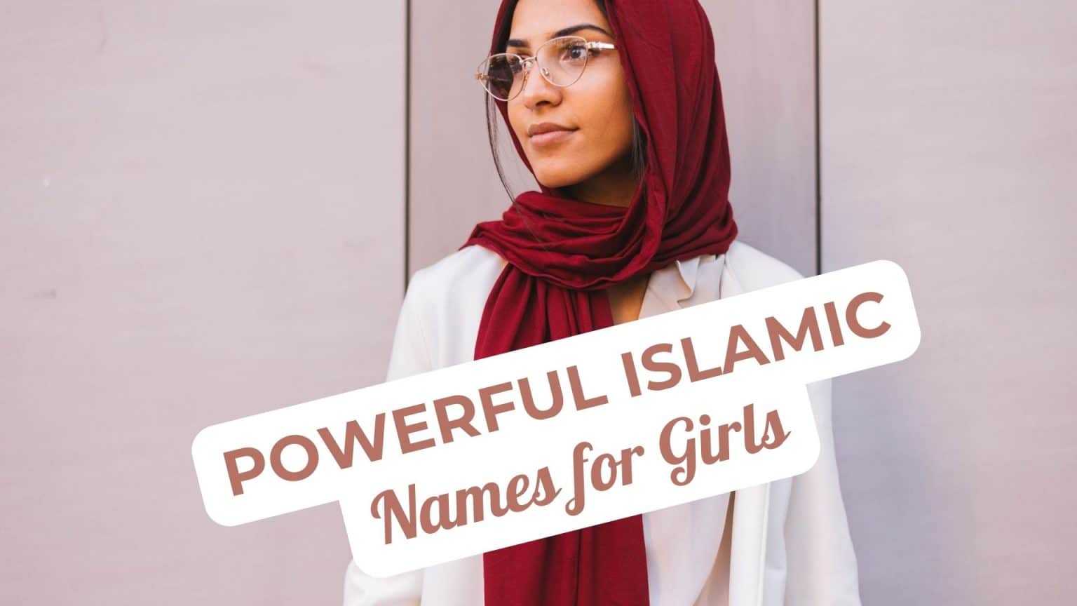 400+ Trending Powerful Islamic Girl Names of the Year - Mothers Always ...