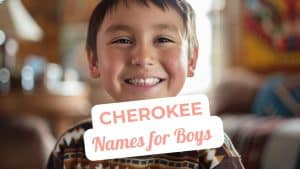 130 Unique Cherokee Male Names to Consider - Mothers Always Right