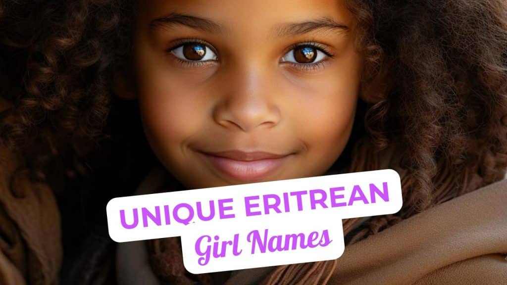 151+ Unique Eritrean Girl Names for Newborns - Mothers Always Right