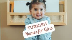 300+ Unique Turkish Female Names for Your Baby - Mothers Always Right