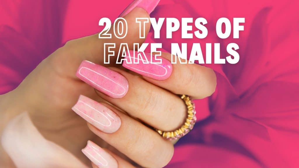 20 Types of Fake Nails You Need to Know - Mothers Always Right