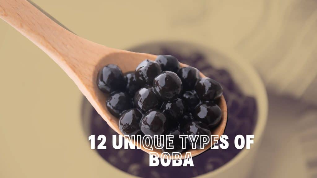 12 Unique Types of Boba Pearls You Must Try - Mothers Always Right