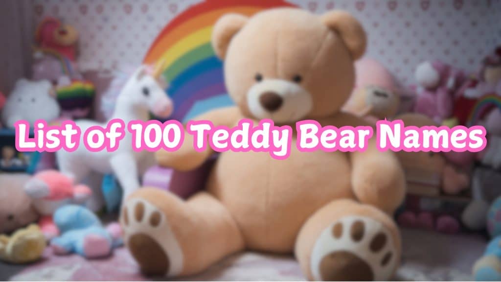 100 Adorable Teddy Bear Names You’ll Love - Mothers Always Right