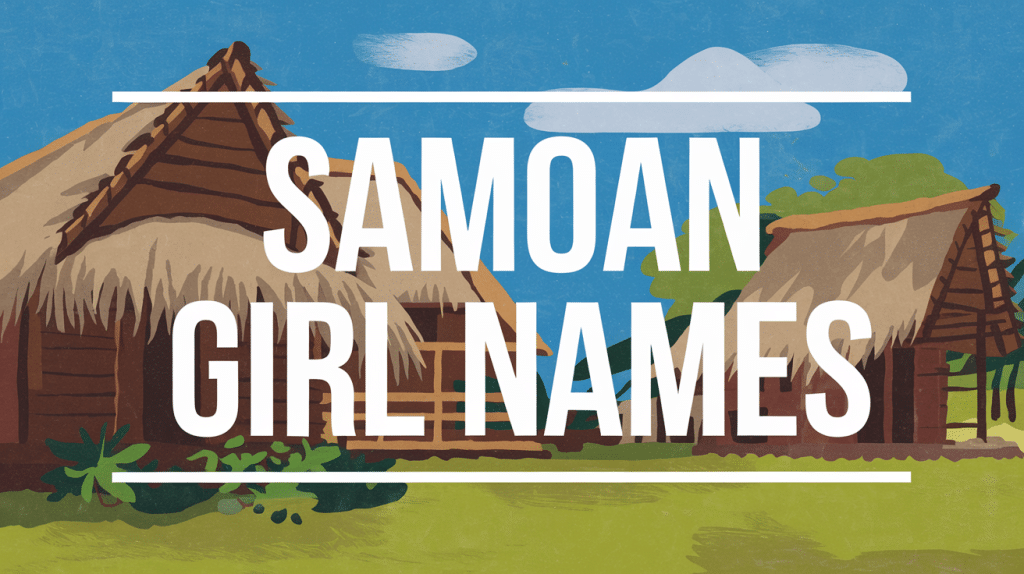 278 Popular Samoan Girl Names with Meanings - Mothers Always Right
