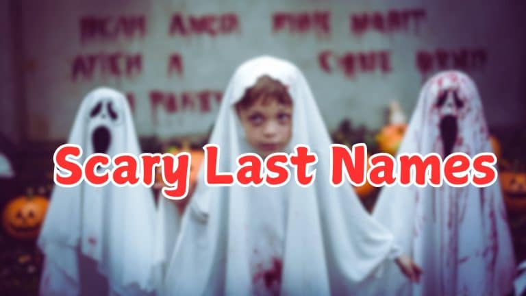 599 Scary Last Names That Evoke Fear And Mystery - Mothers Always Right
