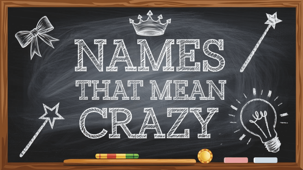 267 Quirky And Funny Names That Mean Crazy - Mothers Always Right