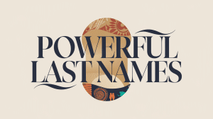 500+ Unique Last Names from Around the World - Mothers Always Right